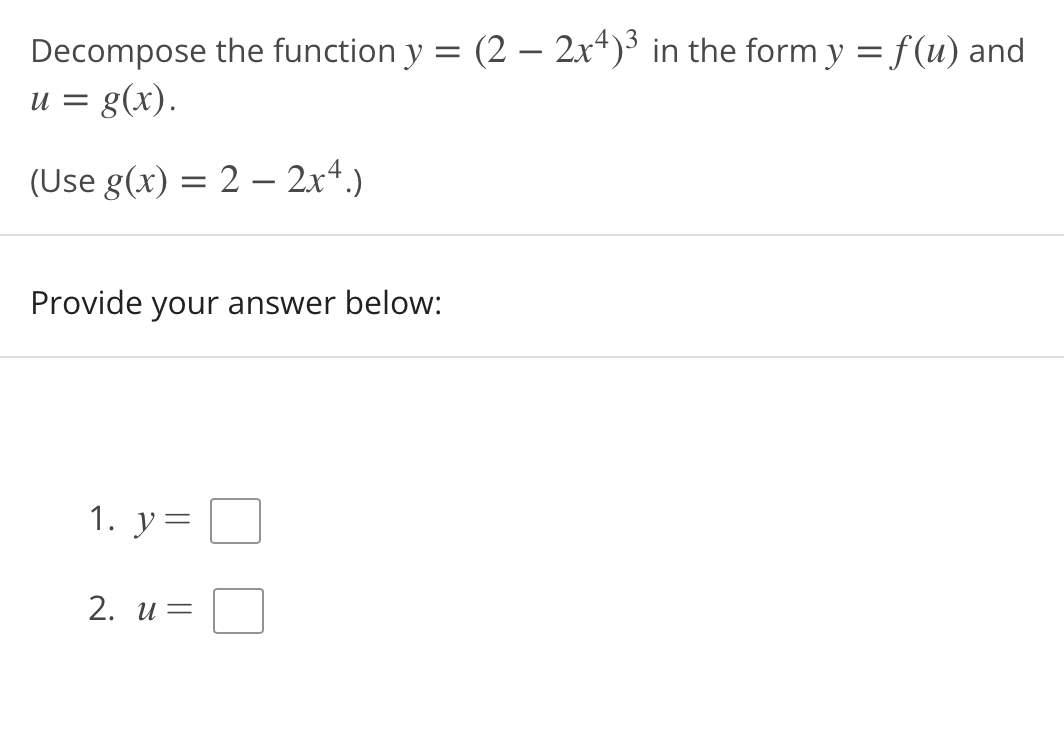 Solved Decompose the function y = (2 – 2x4)3 in the form y = | Chegg.com