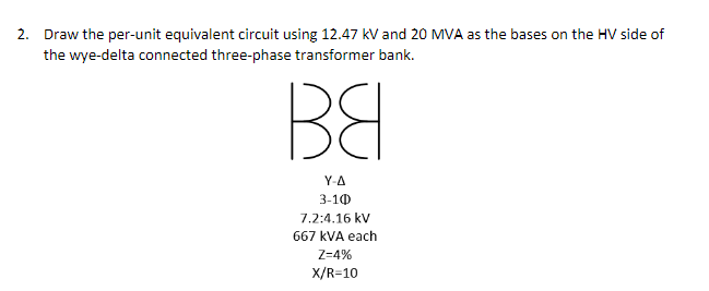 Solved Draw the per-unit equivalent circuit using 12.47kV | Chegg.com