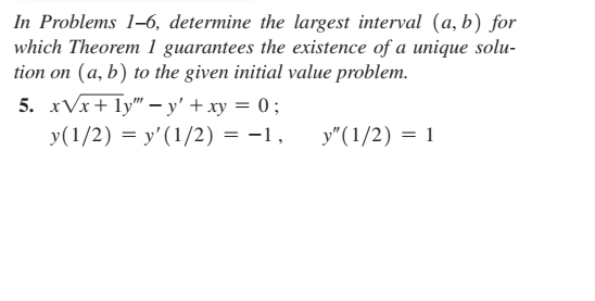 Solved In Problems 1-6, determine the largest interval (a,b) | Chegg.com