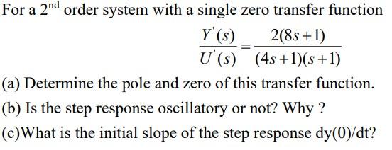 Solved = For a 2nd order system with a single zero transfer | Chegg.com