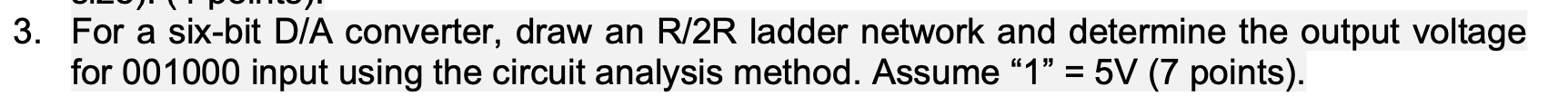 Solved For a six-bit D/A converter, draw an R/2R ladder | Chegg.com