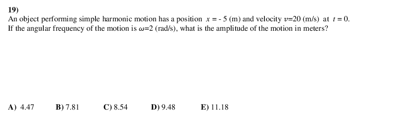 Solved 19) An object performing simple harmonic motion has a | Chegg.com