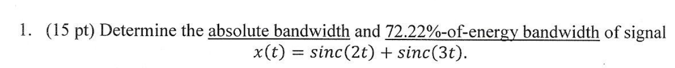 Solved 1. (15 pt) Determine the absolute bandwidth and | Chegg.com
