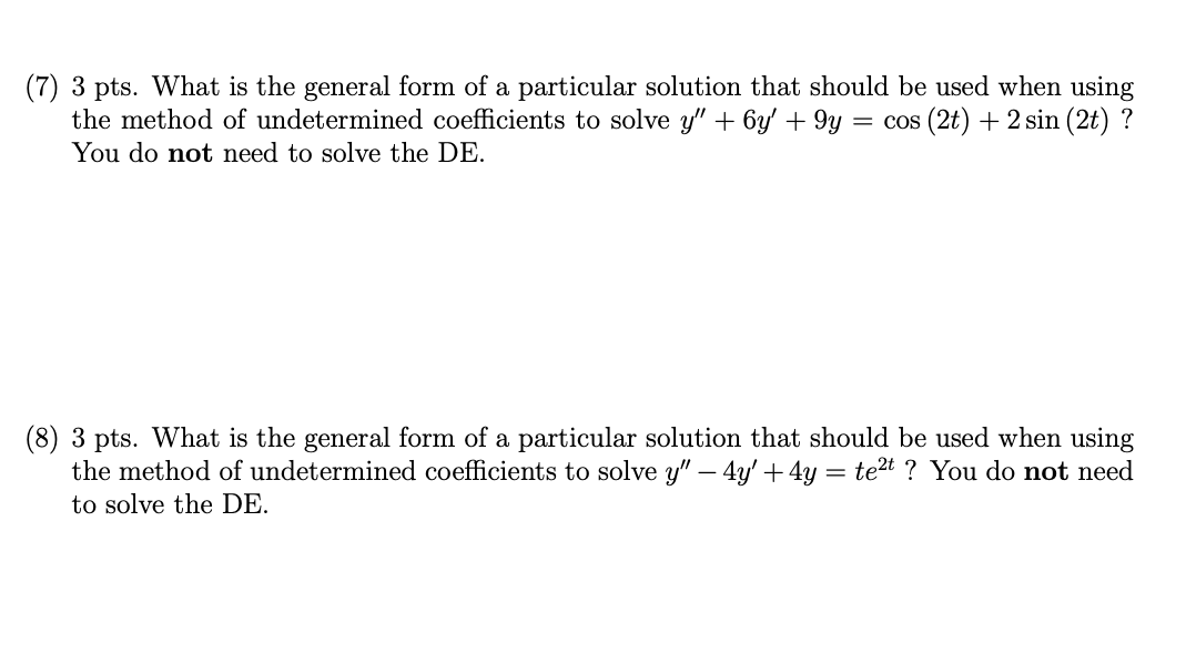 Solved (7) 3 pts. What is the general form of a particular | Chegg.com