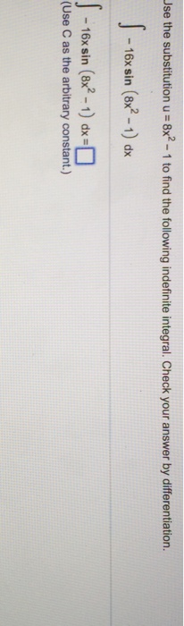 Solved Use the substitution u = 8x^2 - 1 to find the | Chegg.com
