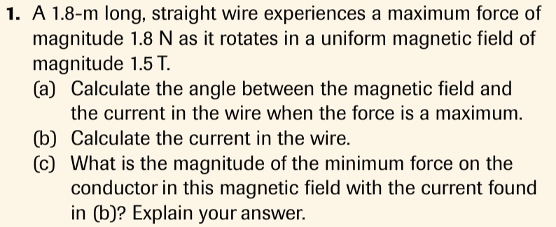 Solved 1. A 1.8-m long, straight wire experiences a maximum | Chegg.com