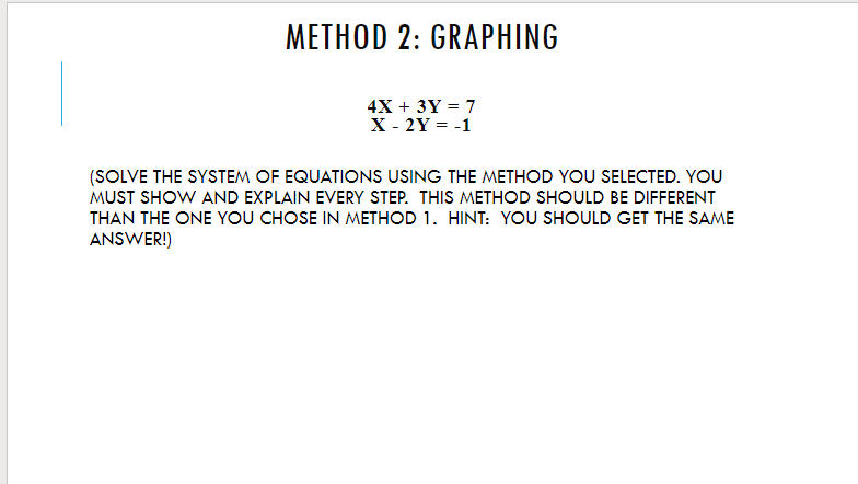 Solved METHOD 2: GRAPHING 4X + 3Y = 7 X - 2Y = -1 (SOLVE THE | Chegg.com