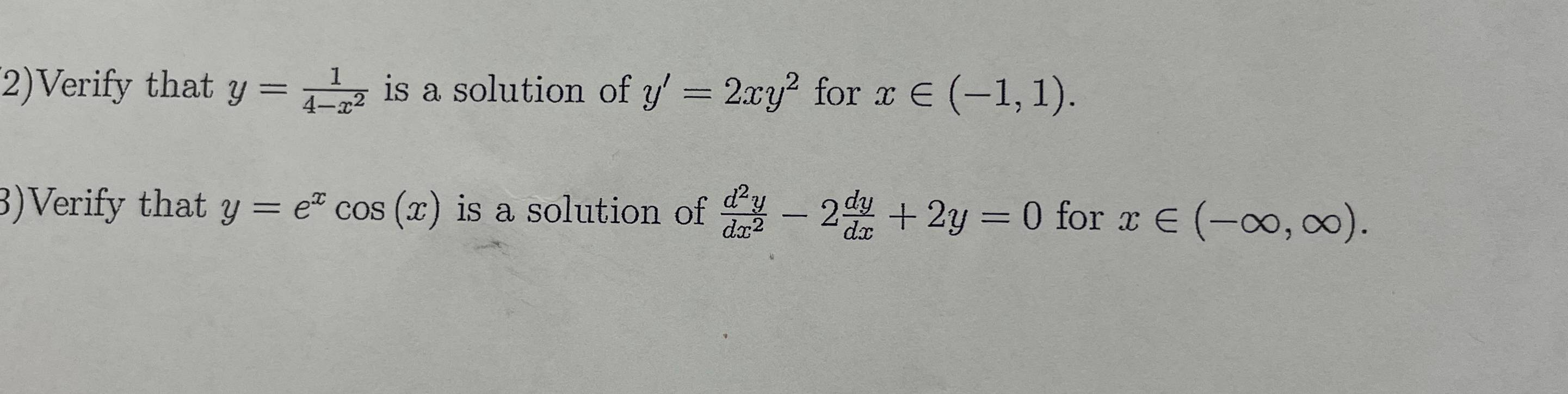 Solved Verify that y=14-x2 ﻿is a solution of y'=2xy2 ﻿for | Chegg.com