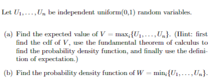 Solved Let U1,...,U, be independent uniform(0,1) random | Chegg.com