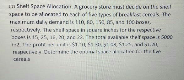 Solved 2.77 Shelf Space Allocation. A grocery store must | Chegg.com