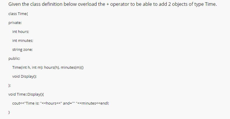 Solved Given the class definition below overload the + | Chegg.com