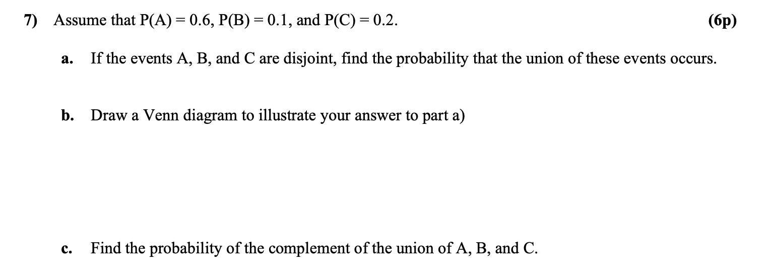 Solved Assume that P(A)=0.6,P(B)=0.1, and P(C)=0.2. (6p) a. | Chegg.com