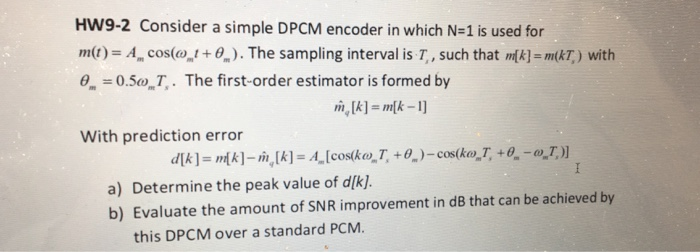 Solved Hw9 2 Consider A Simple Dpcm Encoder In Which N 1 Is 