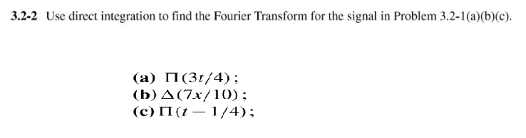 Solved 3.2-2 Use direct integration to find the Fourier | Chegg.com