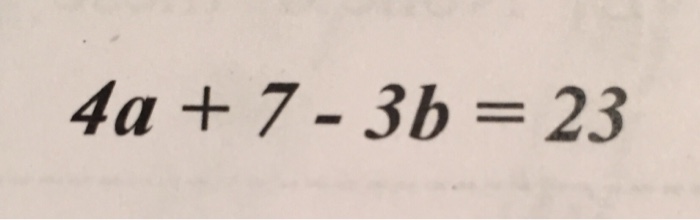 Solved 4a+7-3b = 23 | Chegg.com