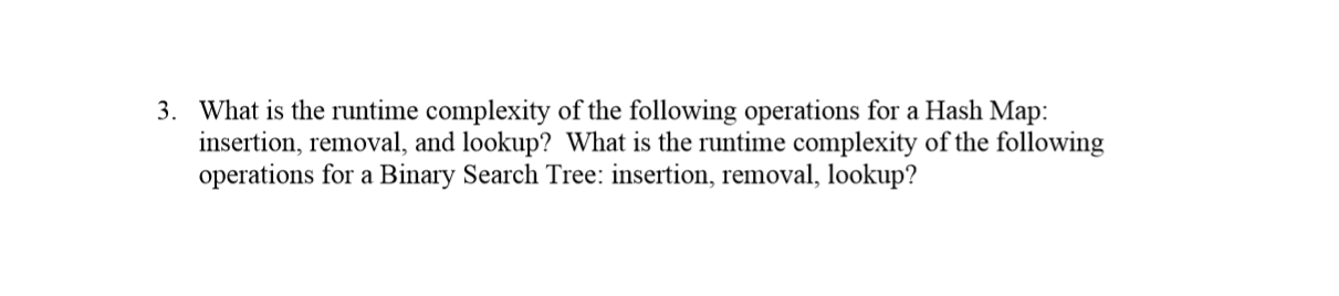 Solved 3 What Is The Runtime Complexity Of The Following 