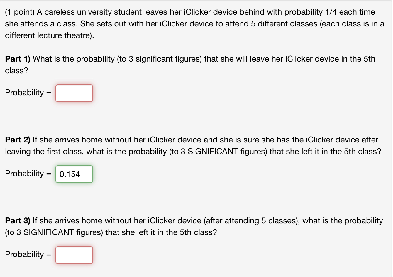 Solved Part 3) ﻿If she arrives home without her iClicker | Chegg.com