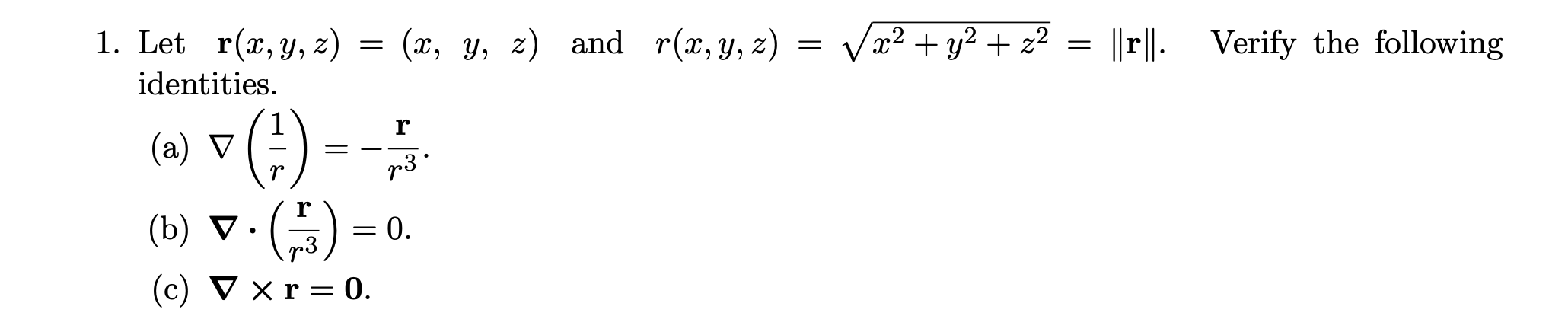 Solved 1. Let r(x,y,z)=(x,y,z) and r(x,y,z)=x2+y2+z2=∥r∥. | Chegg.com
