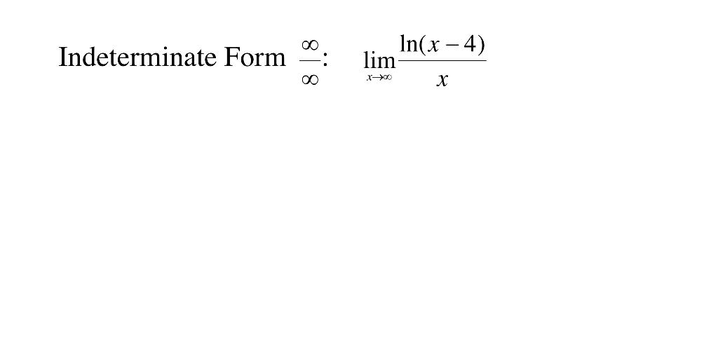 [Solved]: Indeterminate Form ( frac{ infty}{ infty}: qu