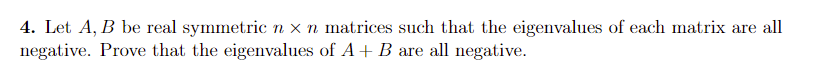 Solved 4. Let A,B be real symmetric n×n matrices such that | Chegg.com