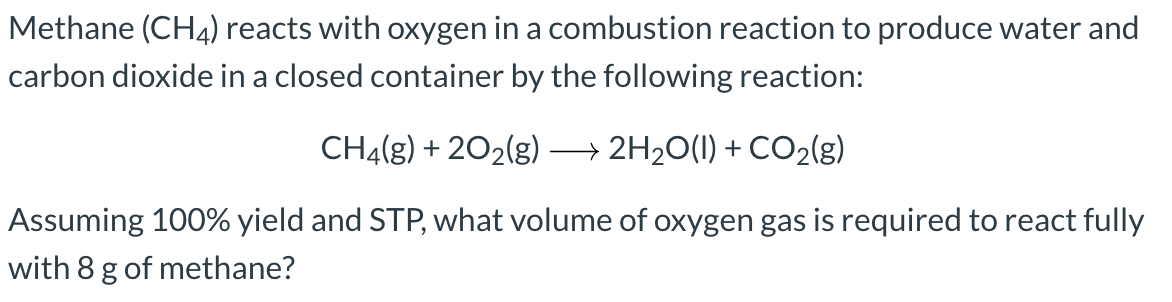 Solved Methane (CH4) reacts with oxygen in a combustion | Chegg.com