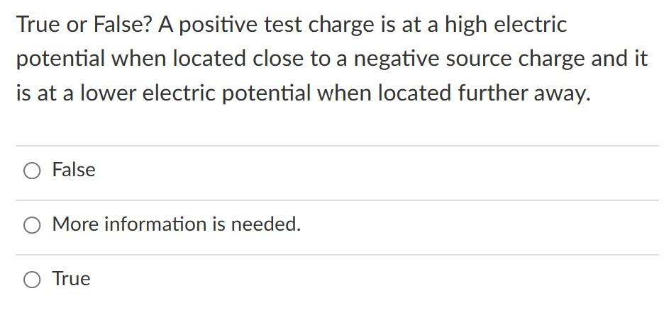 Solved True or False? A positive test charge is at a high | Chegg.com