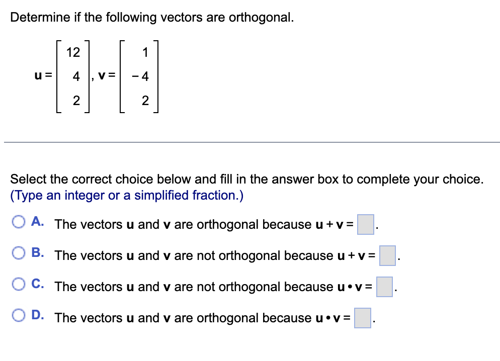 Solved Determine if the following vectors are orthogonal. | Chegg.com