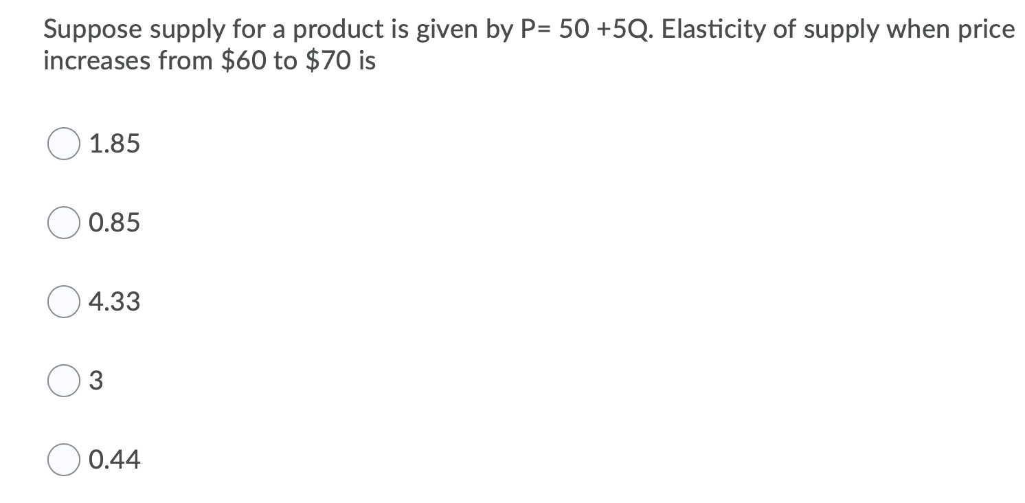 Solved Suppose supply for a product is given by P= 50 +5Q. | Chegg.com