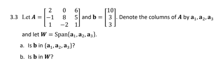 Solved 3.3 Let A=⎣⎡2−1108−2651⎦⎤ and b=⎣⎡1033⎦⎤. Denote the | Chegg.com