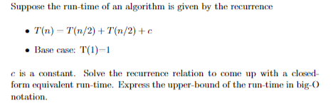 Solved Suppose the run-time of an algorithm is given by the | Chegg.com