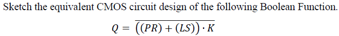 Solved Sketch both the equivalent CMOS diagram and the stick | Chegg.com