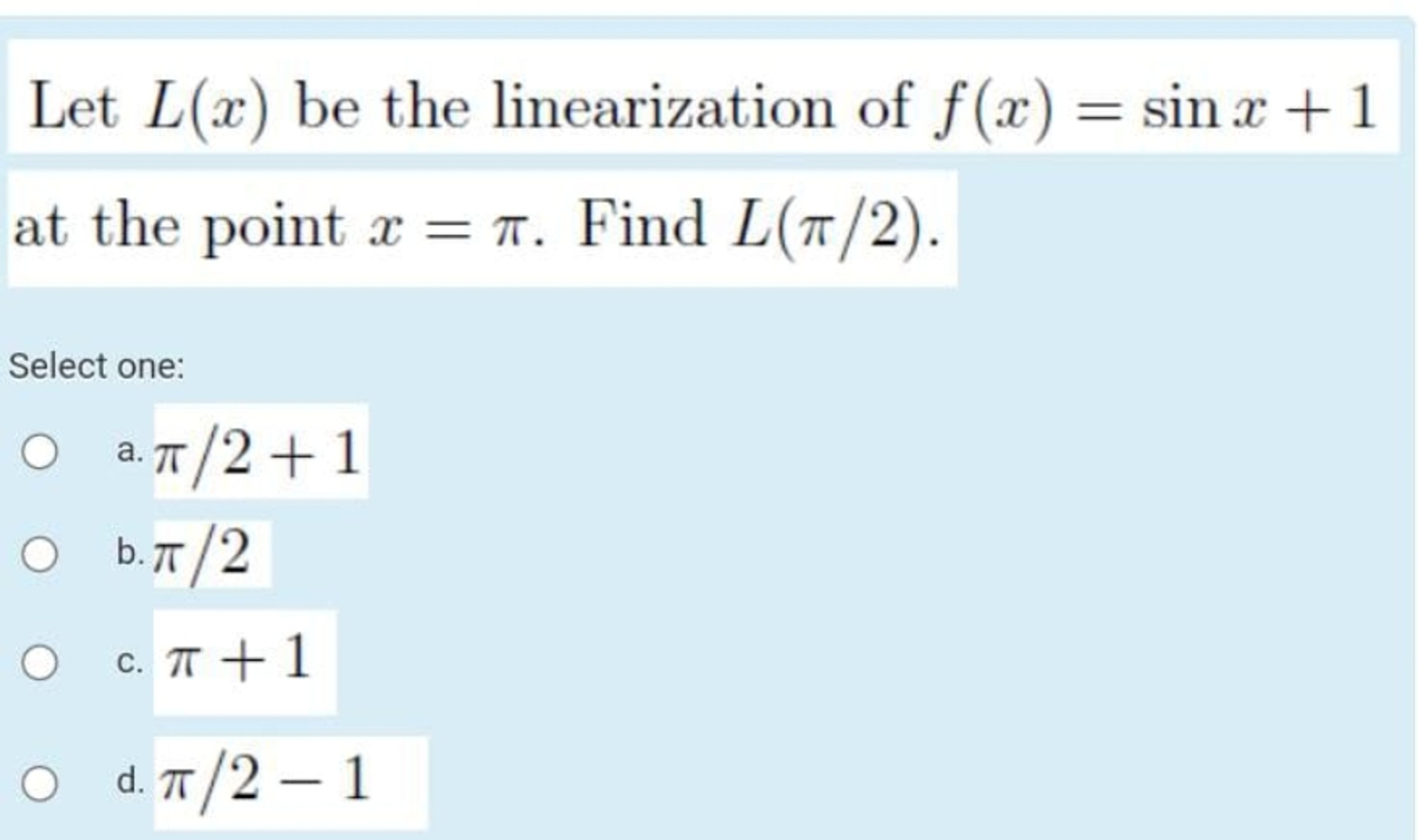 Solved Let L(x) ﻿be the linearization of f(x)=sinx+1at the | Chegg.com