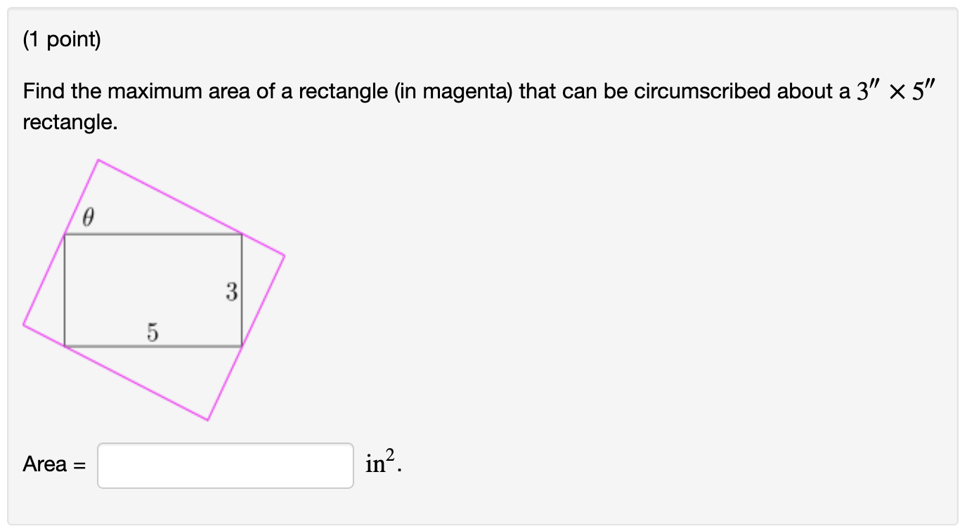 Solved (1 point) Find the maximum area of a rectangle (in | Chegg.com