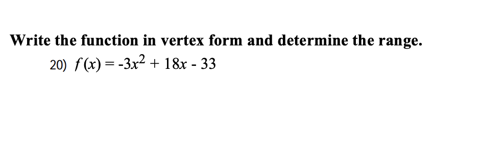 Solved Write the function in vertex form and determine the | Chegg.com