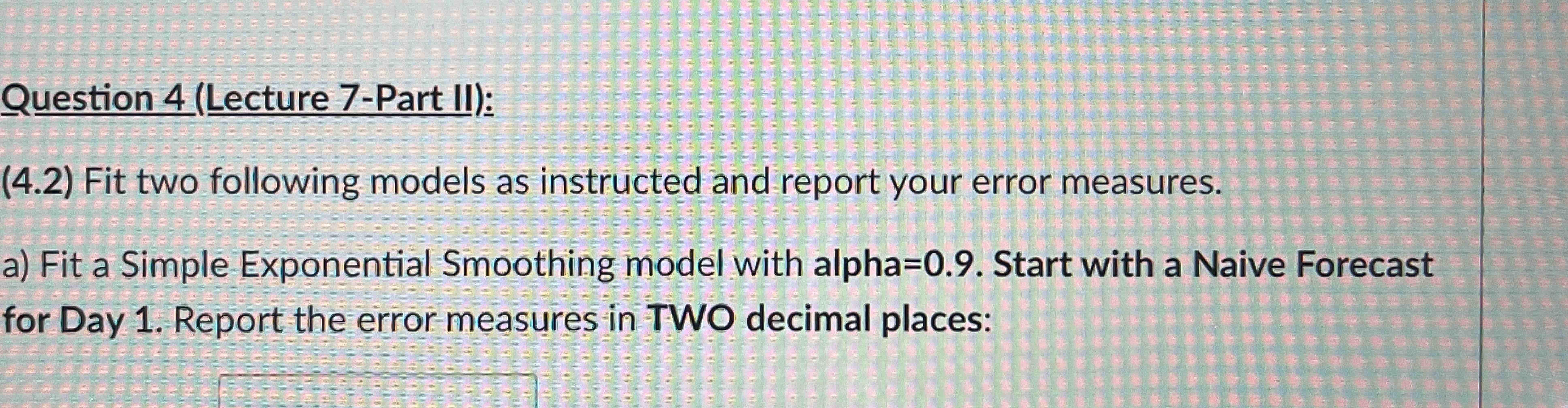 Solved Question 4 (Lecture 7-Part II):(4.2) ﻿Fit two | Chegg.com