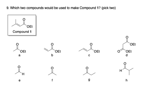 Solved 9. Which two compounds would be used to make Compound | Chegg.com