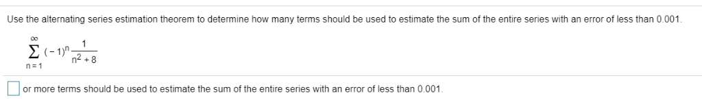 Solved Use the alternating series estimation theorem to | Chegg.com