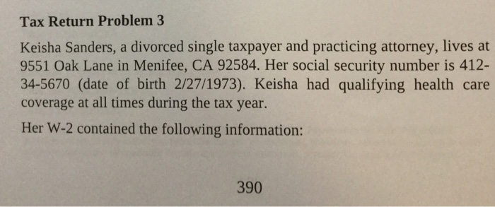 Tax Return Problem 3 Keisha Sanders, a divorced single...ask 1