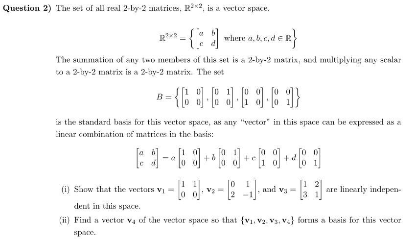 Solved Question 2) The set of all real 2-by-2 matrices, | Chegg.com