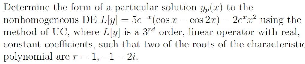 Solved Determine the form of a particular solution yp(x) to | Chegg.com