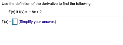 Solved Use the definition of the derivative to find the | Chegg.com
