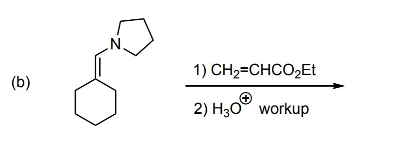 Solved N 1) CH2=CHCO2Et (b) 2) H30° workup | Chegg.com