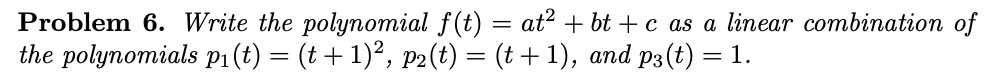 Solved Problem 6. Write the polynomial f(t)=at2+bt+c as a | Chegg.com