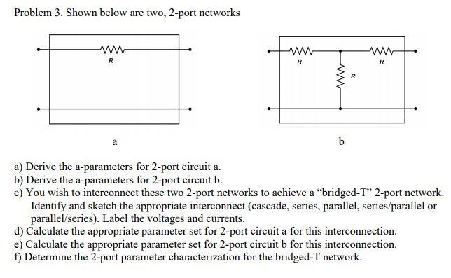 Solved Problem 3. Shown below are two, 2-port networks W w W | Chegg.com