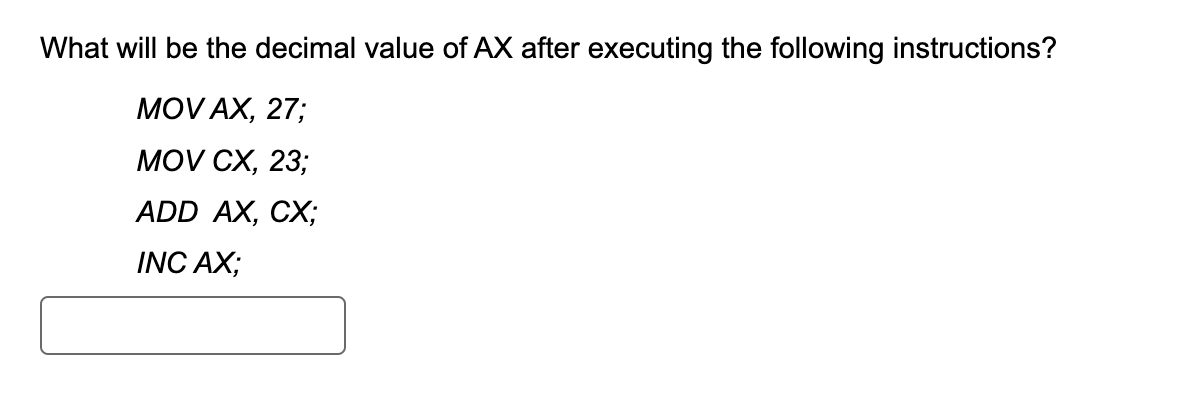 Solved What will be the decimal value of AX after executing | Chegg.com