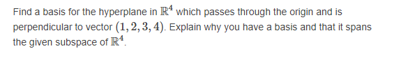Solved Find a basis for the hyperplane in R4 which passes | Chegg.com