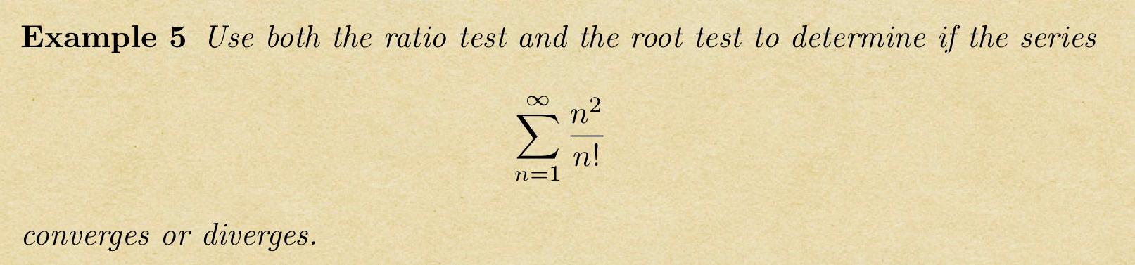 Solved Example 5 Use both the ratio test and the root test | Chegg.com