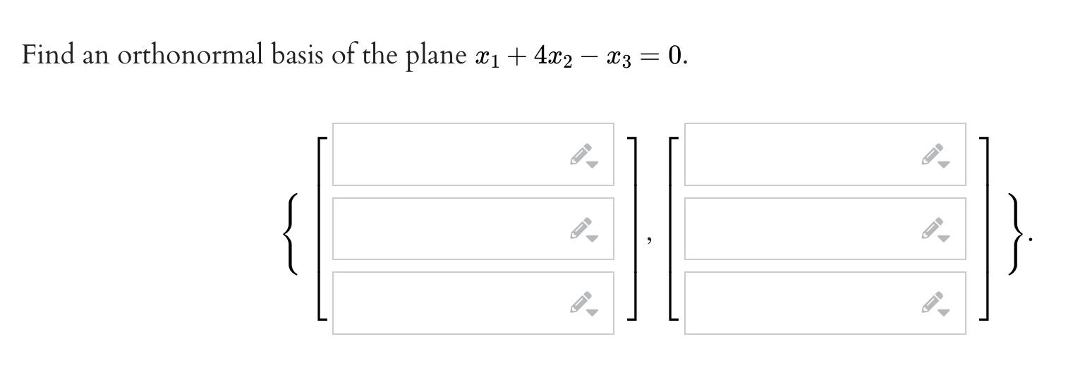 Solved Find an orthonormal basis of the plane x1+4x2−x3=0. | Chegg.com