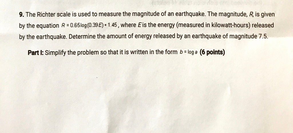 Solved 9. The Richter scale is used to measure the magnitude | Chegg.com