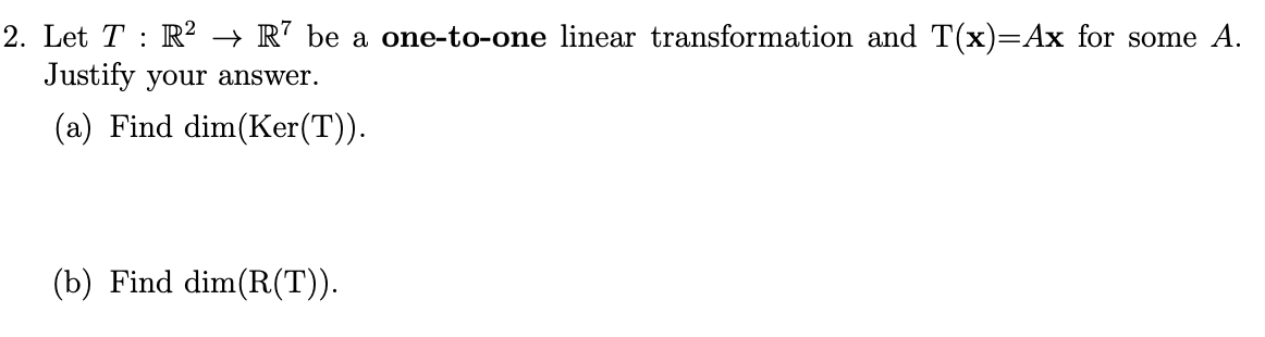 Solved 2. Let T : R2 + R7 be a one-to-one linear | Chegg.com